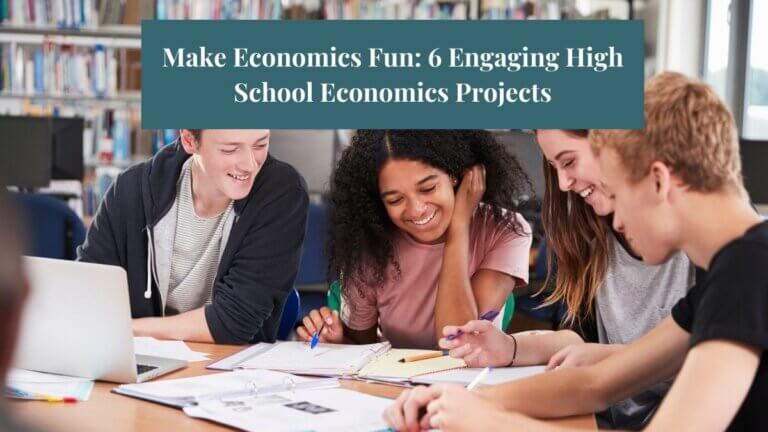 Make Economics Fun: 6 Engaging High School Economics Projects ...