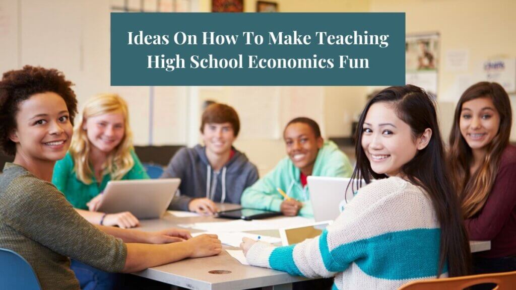 Ideas On How To Make Teaching High School Economics Fun - Thinking ...